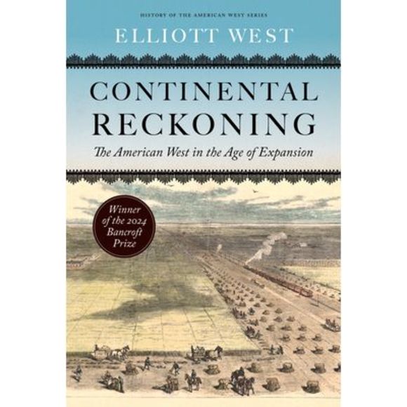 Elliott West | Other | Continental Reckoning The American West In The ...